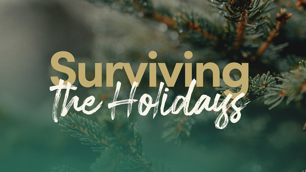 Surviving the Holidays - Broadmoor Baptist Church