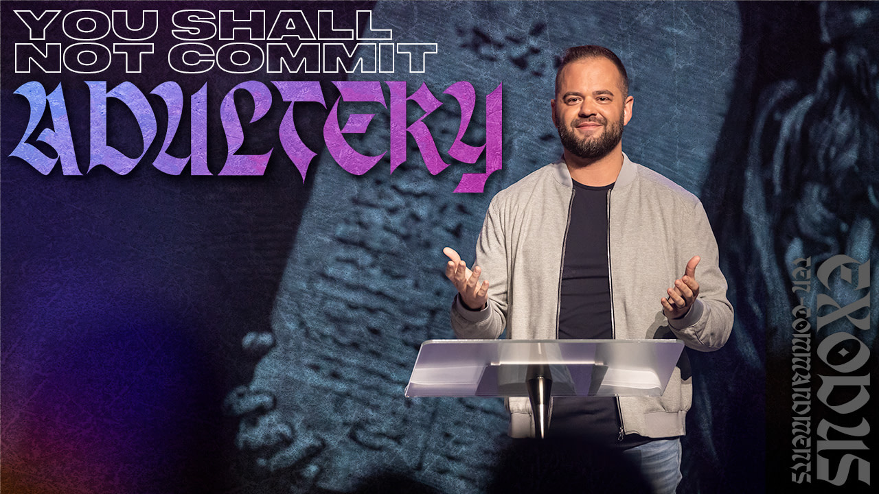 You Shall Not Commit Adultery Ten Commandments Generation Church