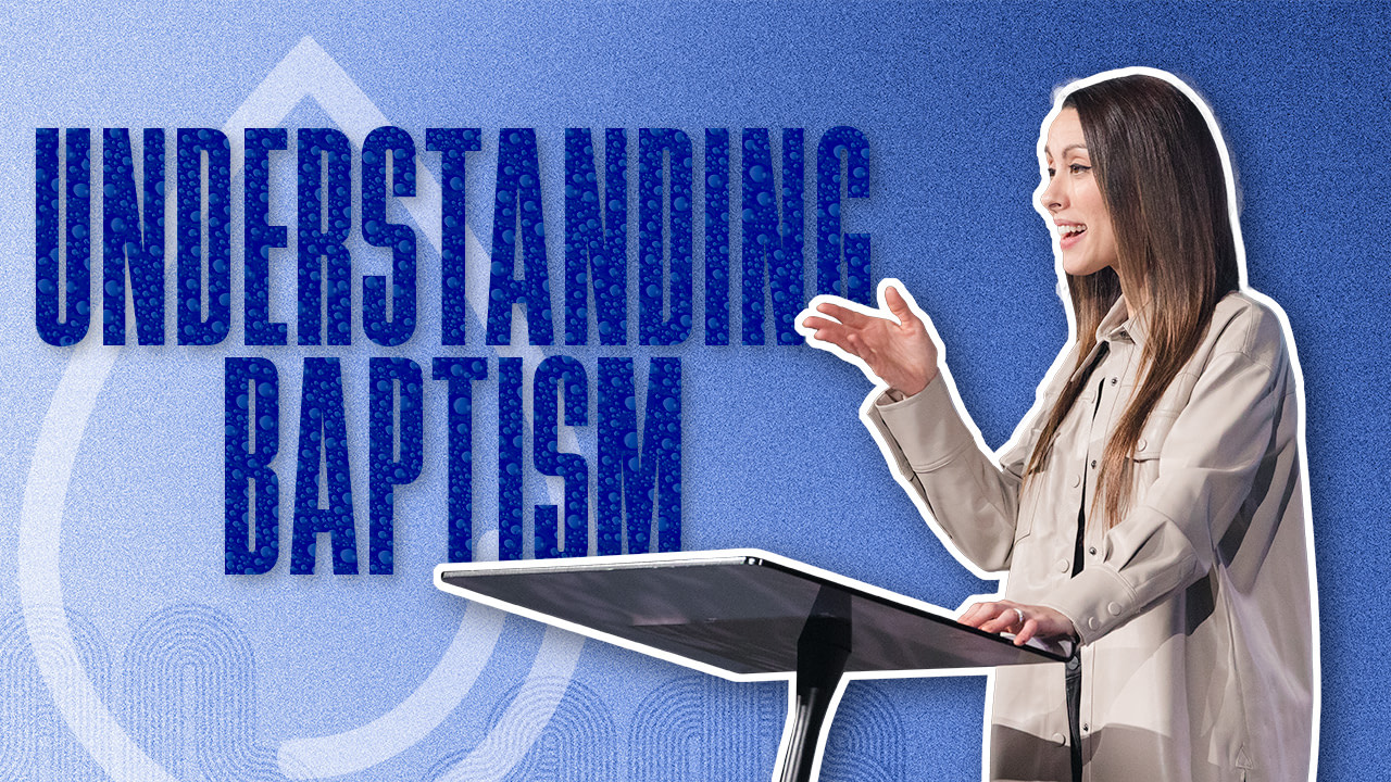 Understanding Baptism | Generation Church