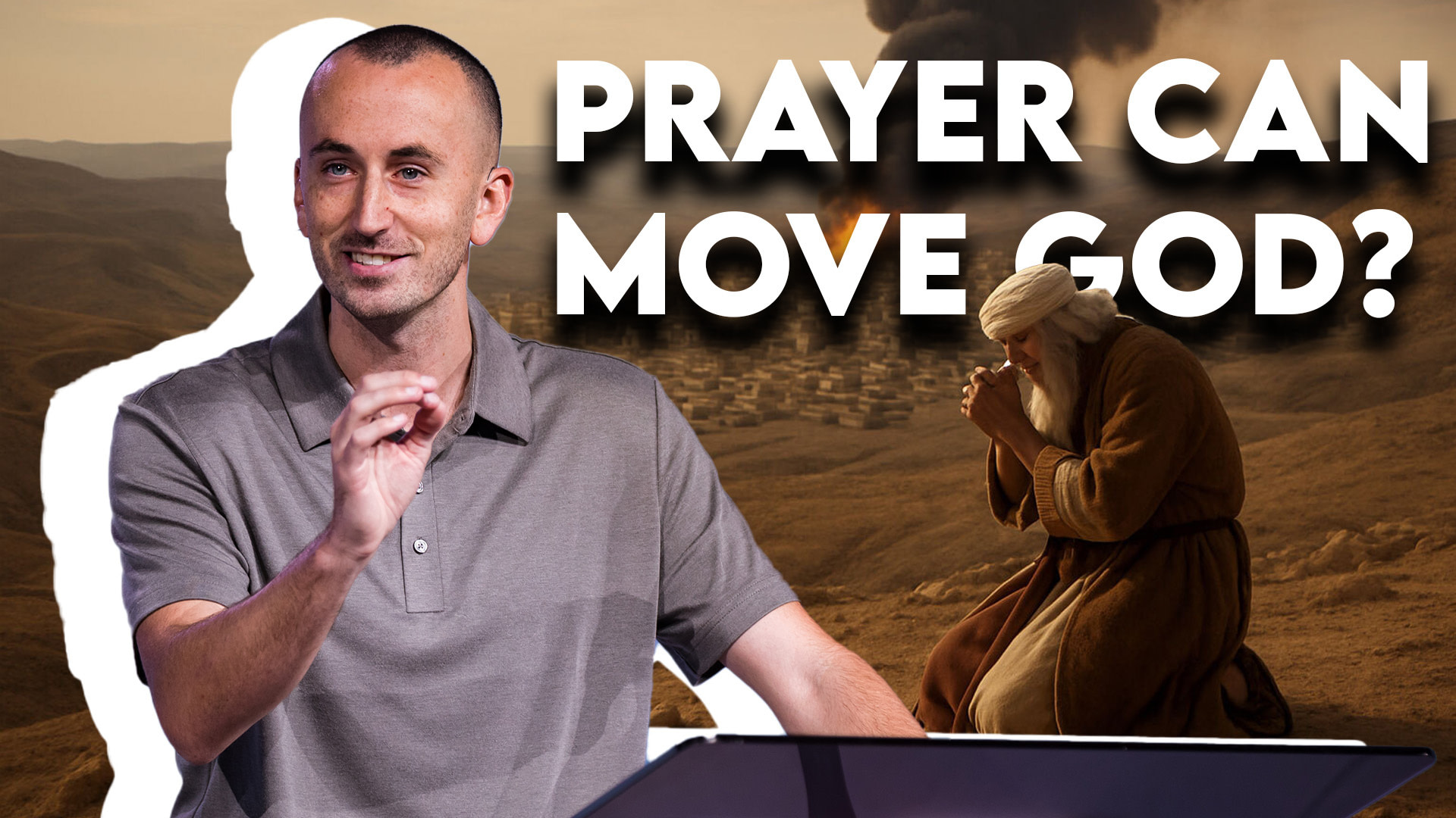 Prayer That Moves God | What Abraham Teaches Us About Intercession ...