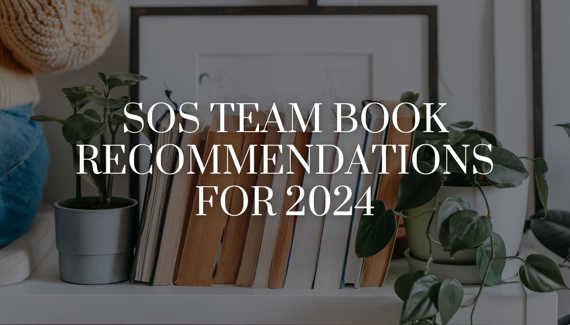 SOS Team Book Recommendations for 2024