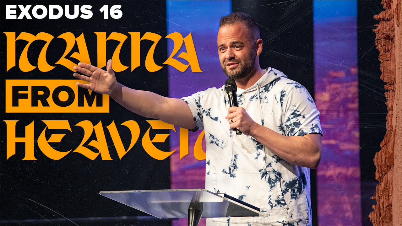 Exodus 16: Manna from Heaven | Generation Church