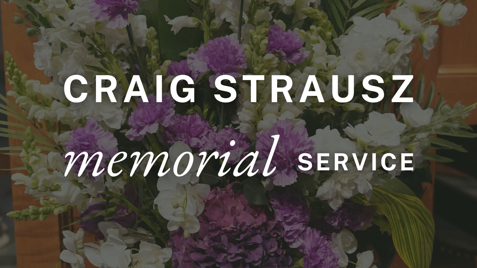Craig Strausz Memorial Service - University Presbyterian Church